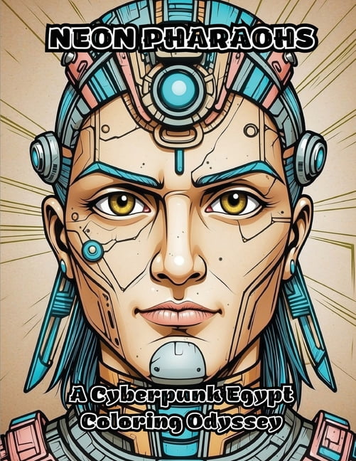 Neon Pharaohs: A Cyberpunk Egypt Coloring Odyssey (Paperback) - Walmart.com