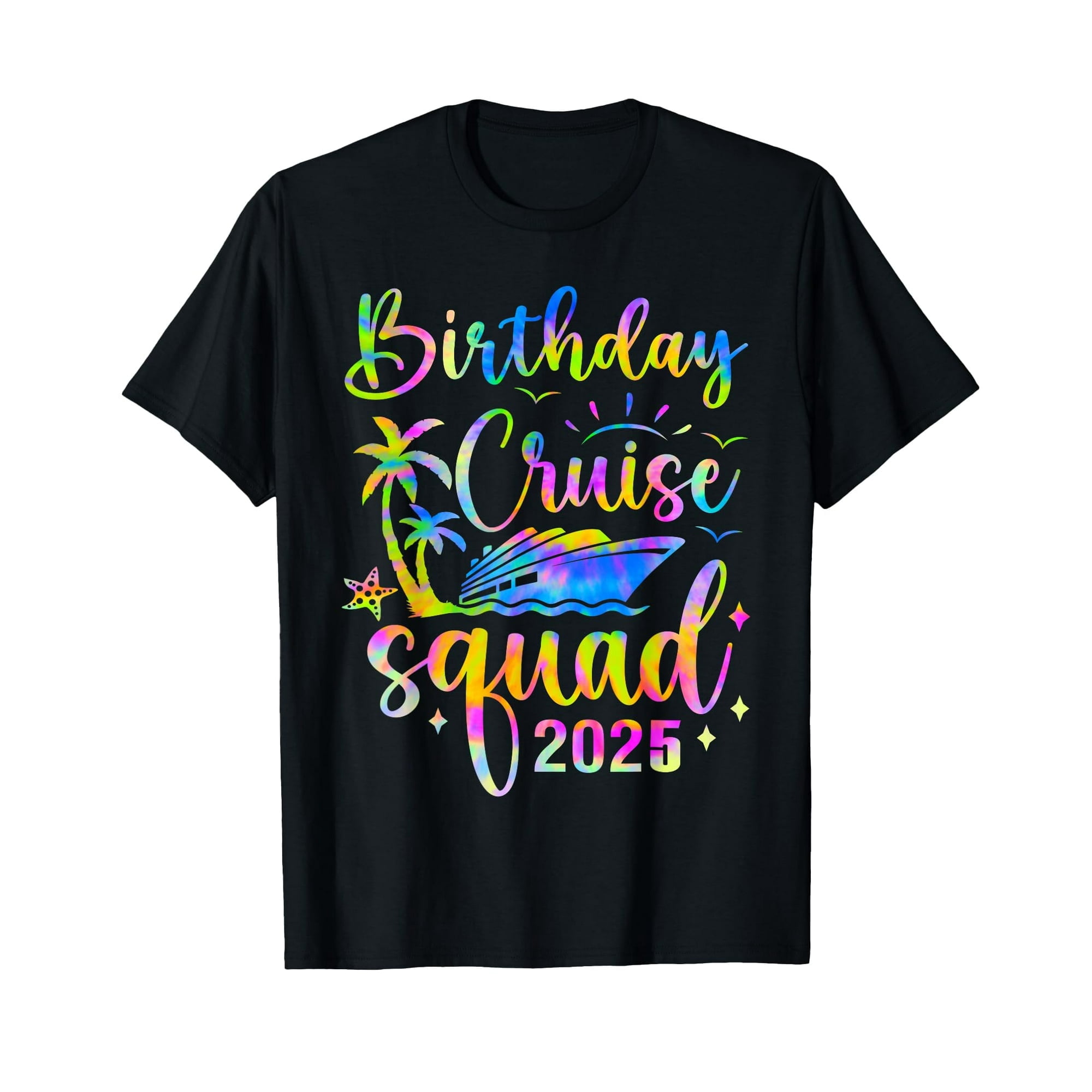 Neon Tie Dye Birthday Cruise Squad 2025 Unisex Short Sleeve Graphic T ...
