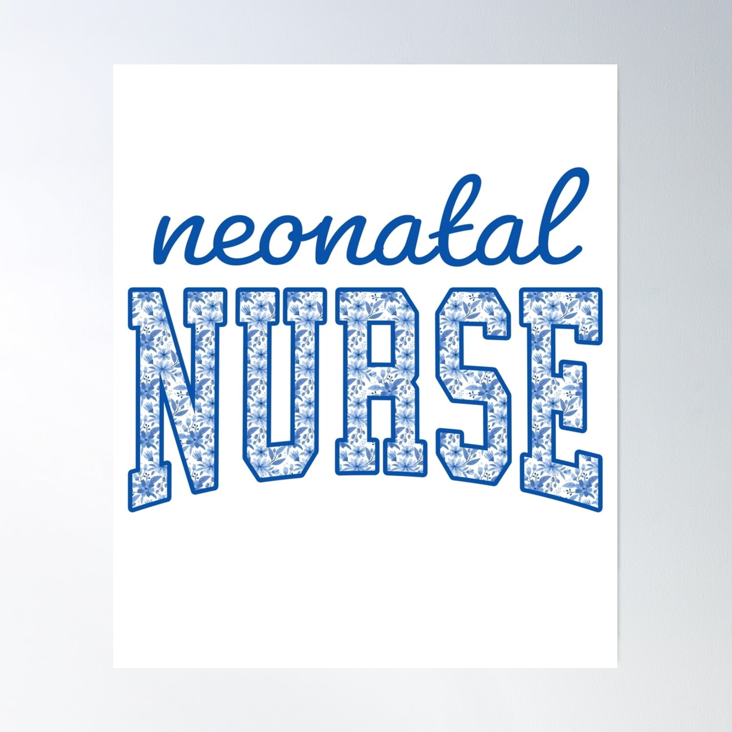 Neonatal Nurse Blue Floral Poster Wall Art, Modern Wall Decor, 16x24 ...