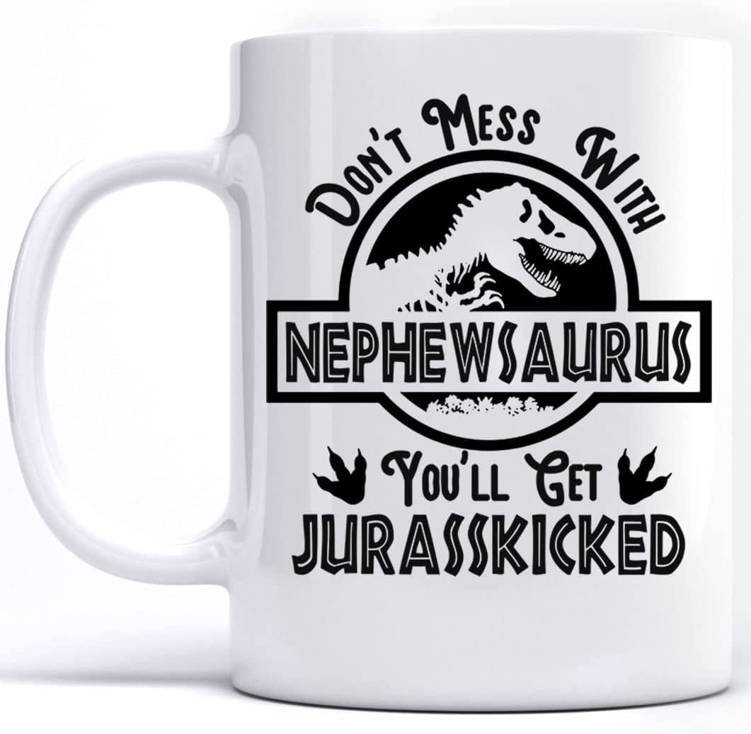 Nephew Coffee Mug Funny Don't Mess with Nephewsaurus You'll Get Jurasskicked Graphic Ceramic ...