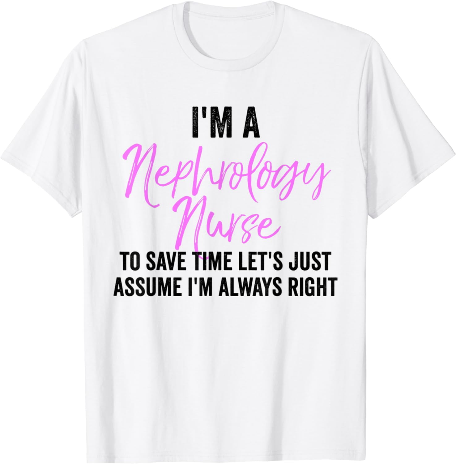Nephrology Nurse Funny Appreciation Nephrology Nurses Week T-Shirt ...