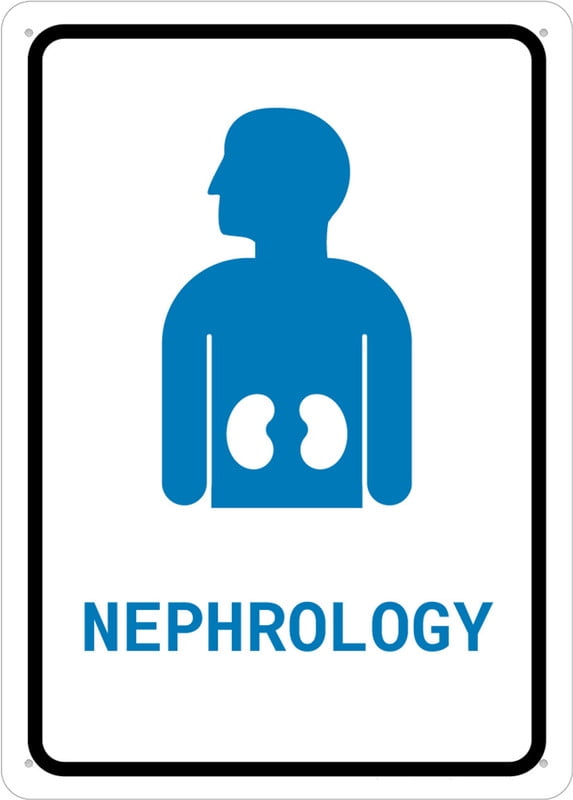 Nephrology Sign 8X12 Inch Rust Free Aluminum Easy To Read & Sturdy Keep ...