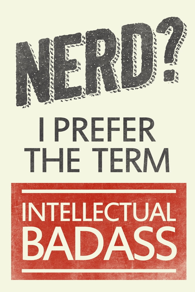 Nerd I Prefer The Term Intellectual Badass Humor Cool Wall Art Print ...