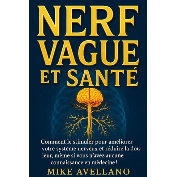 Nerf Vague Nerf Vagus Et Santé: Comment le stimuler pour améliorer ...