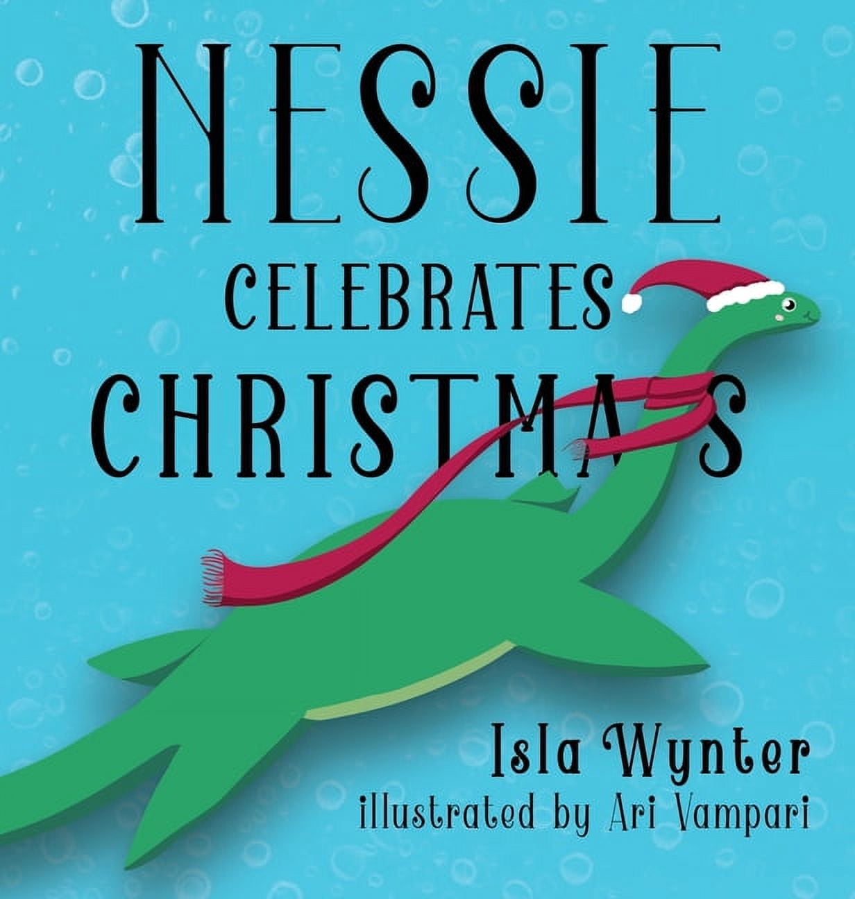 Nessie's Untold Tales Nessie Celebrates Christmas: A Picture Book for ...