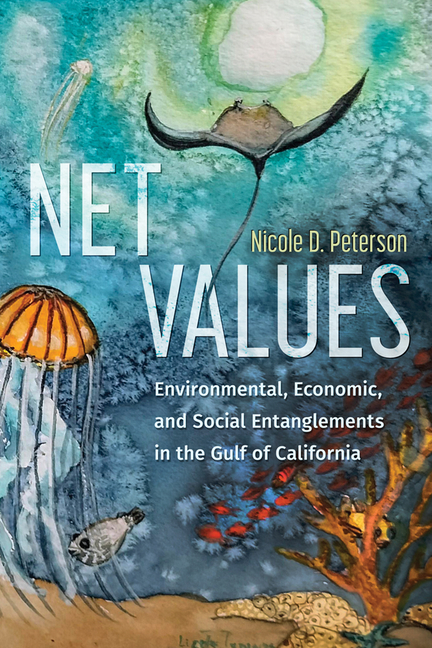Net Values: Environmental, Economic, and Social Entanglements in the ...