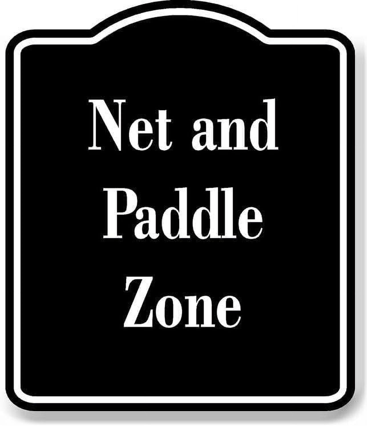 Net and Paddle Zone BLACK Aluminum Composite Sign 8.5''x10'' - Walmart.com