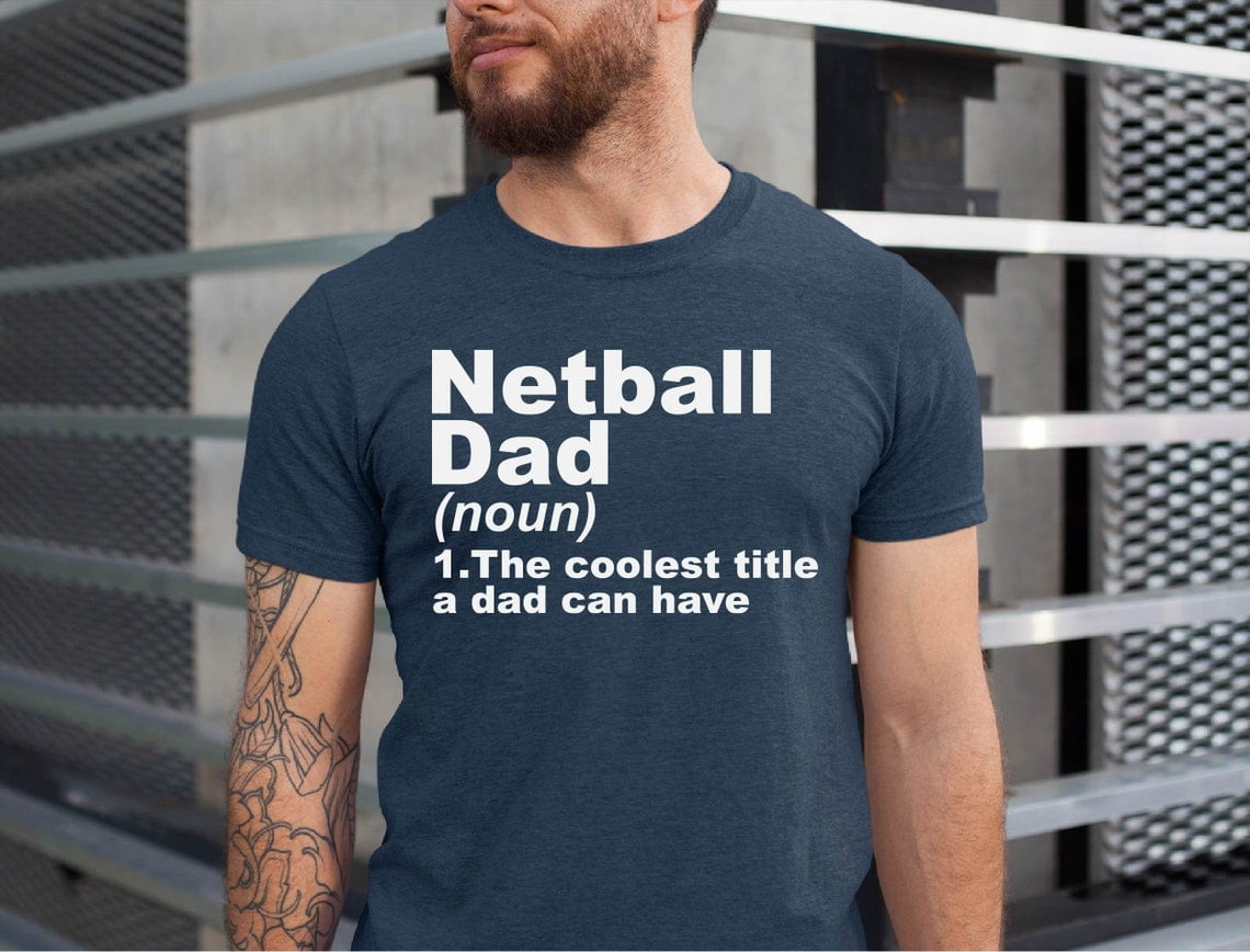 Netball Dad Shirt, Netball Lover Dad Tshirt, Netball Dad The Coolest ...