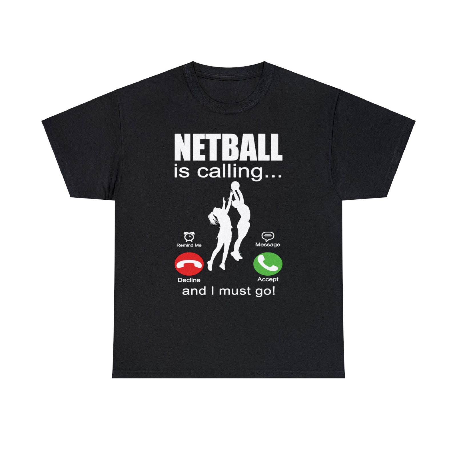 Netball Is Calling T Shirt Phone Screen Basketball Sports Lovers Unisex ...