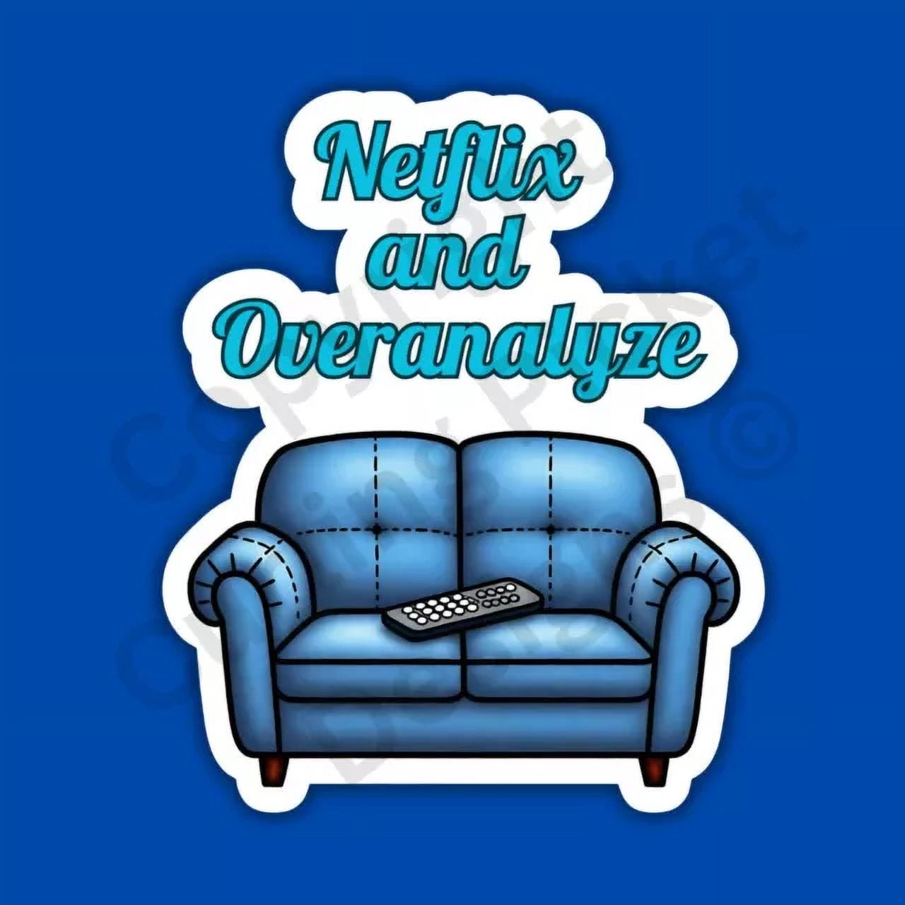 Netflix And Overanalyze Couch With Remote Binge Stream Queen Sticker ...