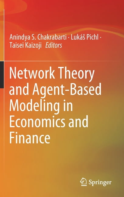 Network Theory and Agent-Based Modeling in Economics and Finance ...