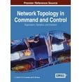 Network Topology in Command and Control: Organization, Operation, and ...