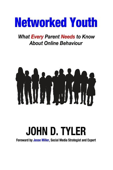Networked Youth: What Every Parent Needs to Know About Online Behaviour ...