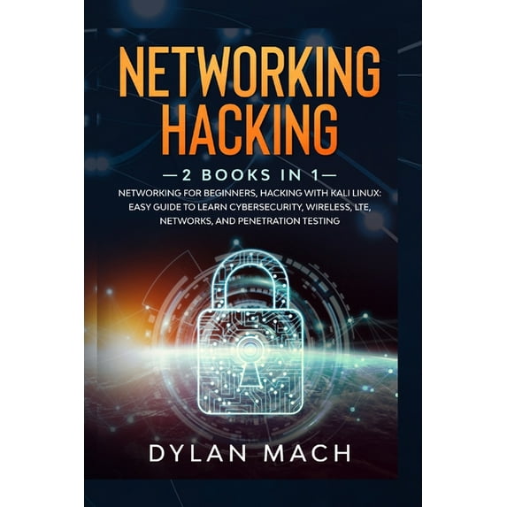 Networking Hacking : 2 Books in 1: Networking for Beginners, Hacking ...
