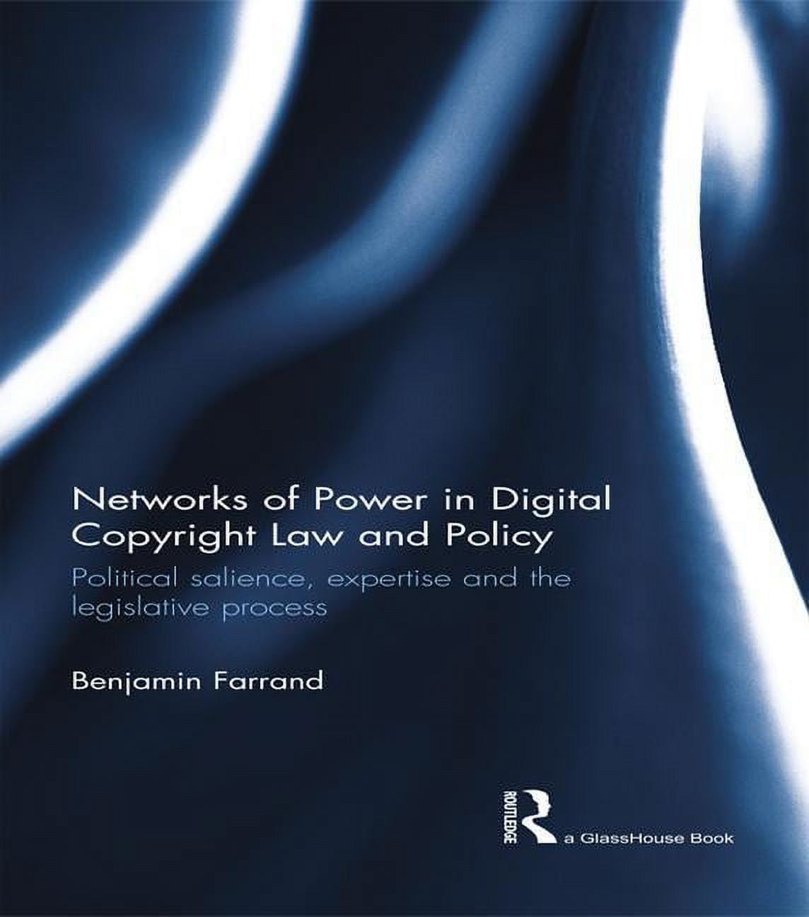 Networks of Power in Digital Copyright Law and Policy: Political ...