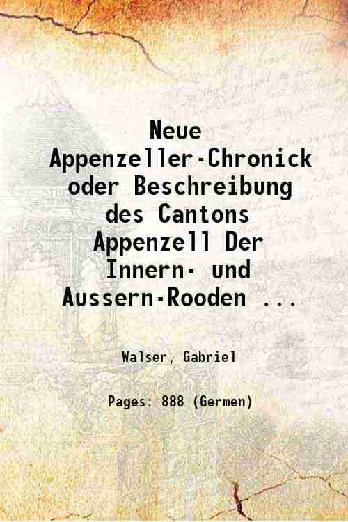 Neue Appenzeller-Chronick oder Beschreibung des Cantons Appenzell Der ...