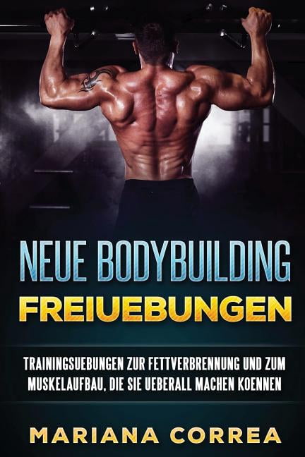 Neue BODYBUILDING FREIUEBUNGEN: TRAININGSUEBUNGEN ZUR FETTVERBRENNUNG ...