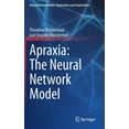 Neural Network Model: Applications and Implications: Apraxia: The Neural Network Model ...
