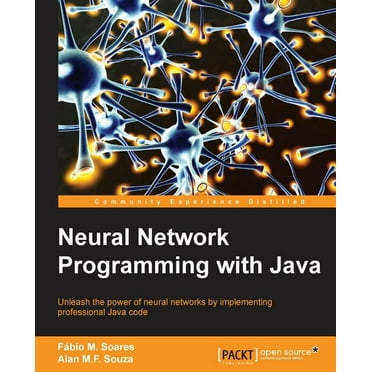 Artificial Neural Networks with Java: Tools for Building Neural Network Applications (Paperback ...