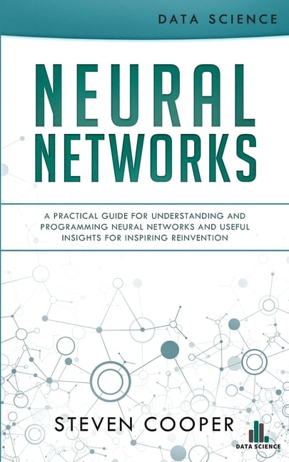 Neural Networks : A Practical Guide For Understanding And Programming ...