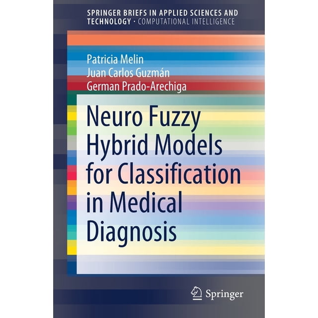 Neuro Fuzzy Hybrid Models for Classification in Medical Diagnosis ...