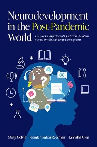 Pre-Owned Neurodevelopment in the Post-Pandemic World: The Altered ...