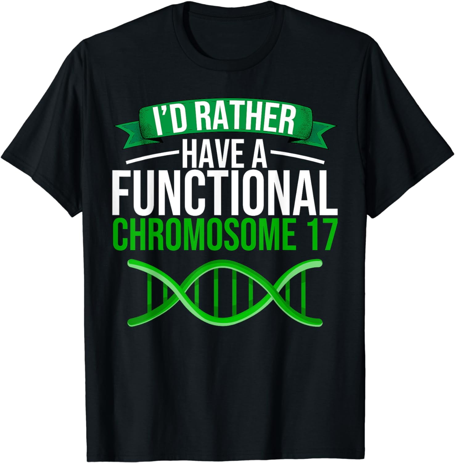 Neurofibromatosis Awareness Chromsome 17 Green Ribbon T-Shirt - Walmart.com