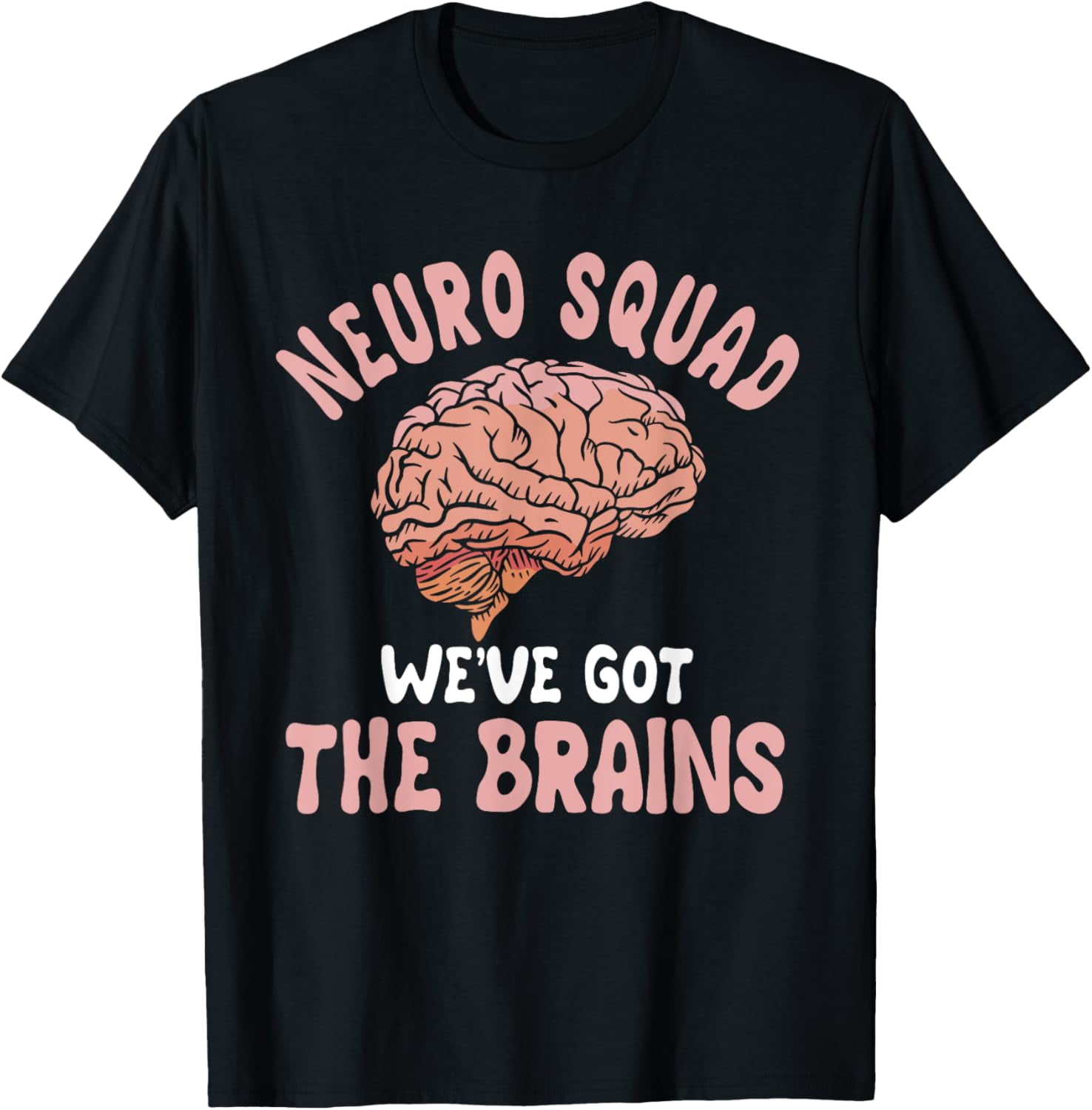 Neurologist Neurosurgeon Neurology Brain Surgeon Neuro Squad T-Shirt ...