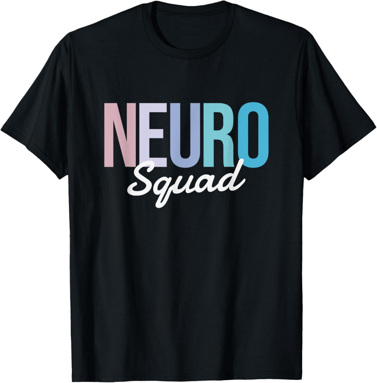 Neurology Neuro Nurse Neuro Tech Neuro Squad T-Shirt men and women can ...