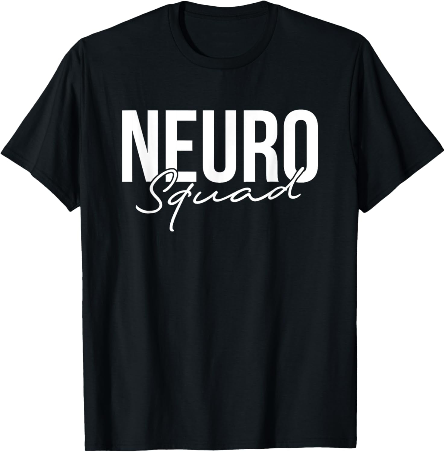 Neurology Neuro Nurse Neuro Tech Neuro Squad T-Shirt men and women can ...