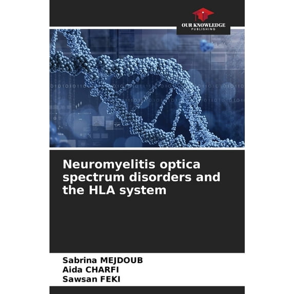 Neuromyelitis optica spectrum disorders and the HLA system, (Paperback) - Walmart.com