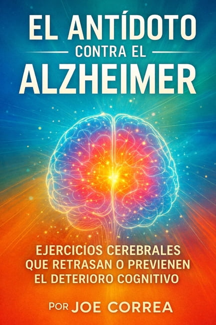 Neuroplasticidad Y RecuperaciÃ³n El AntÃ­doto contra el Alzheimer ...