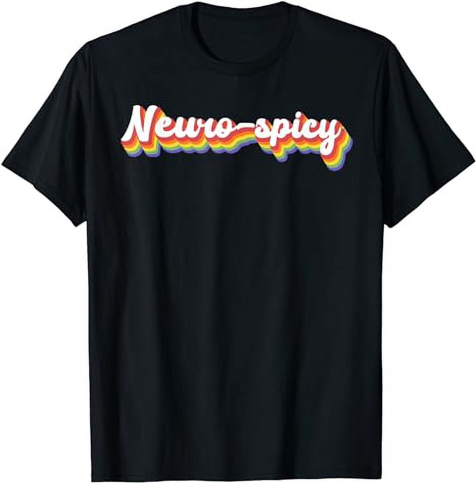 Neurospicy Neuro Spicy Neurotypical Neurodiversity T-Shirt - Walmart.com