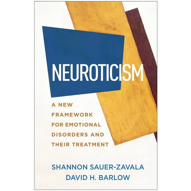 Neuroticism: A New Framework for Emotional Disorders and Their ...