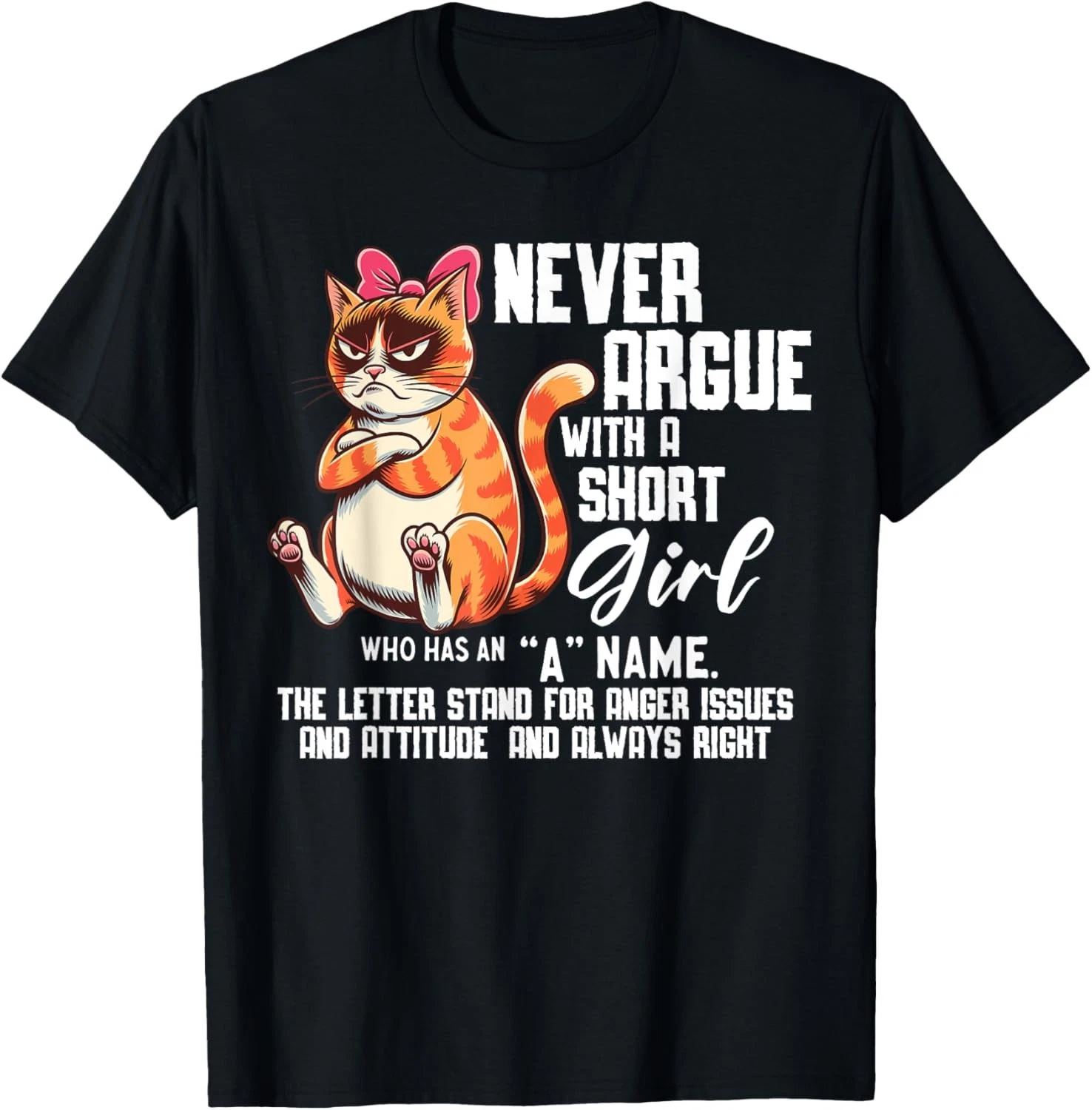 Never Argue With A Short Girl Angry Cat Humor Unisex T-Shirt, up to ...