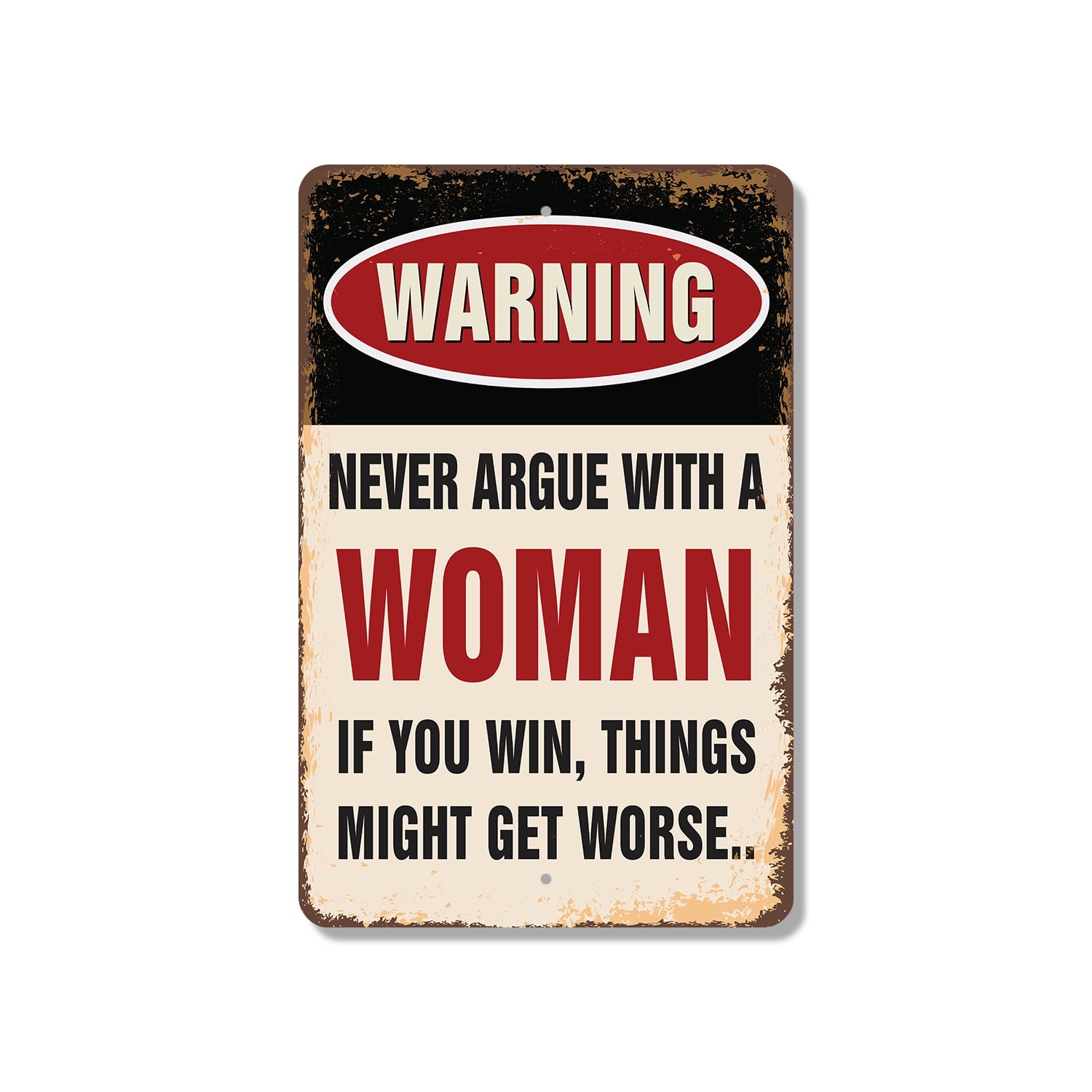 Never Argue With A Woman Vintage Style 10 Inch x 14 Inch Novelty ...
