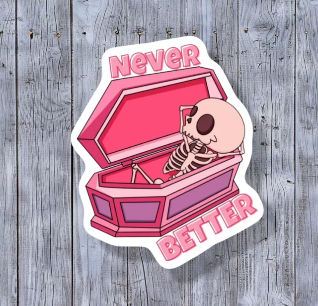 Never Better Skeleton In Coffin Stickerkindle Sticker, Stickers For ...