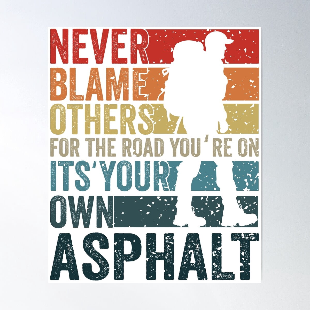 Never Blame Others For The Road You'Re On Mountains Hiking Poster Wall ...