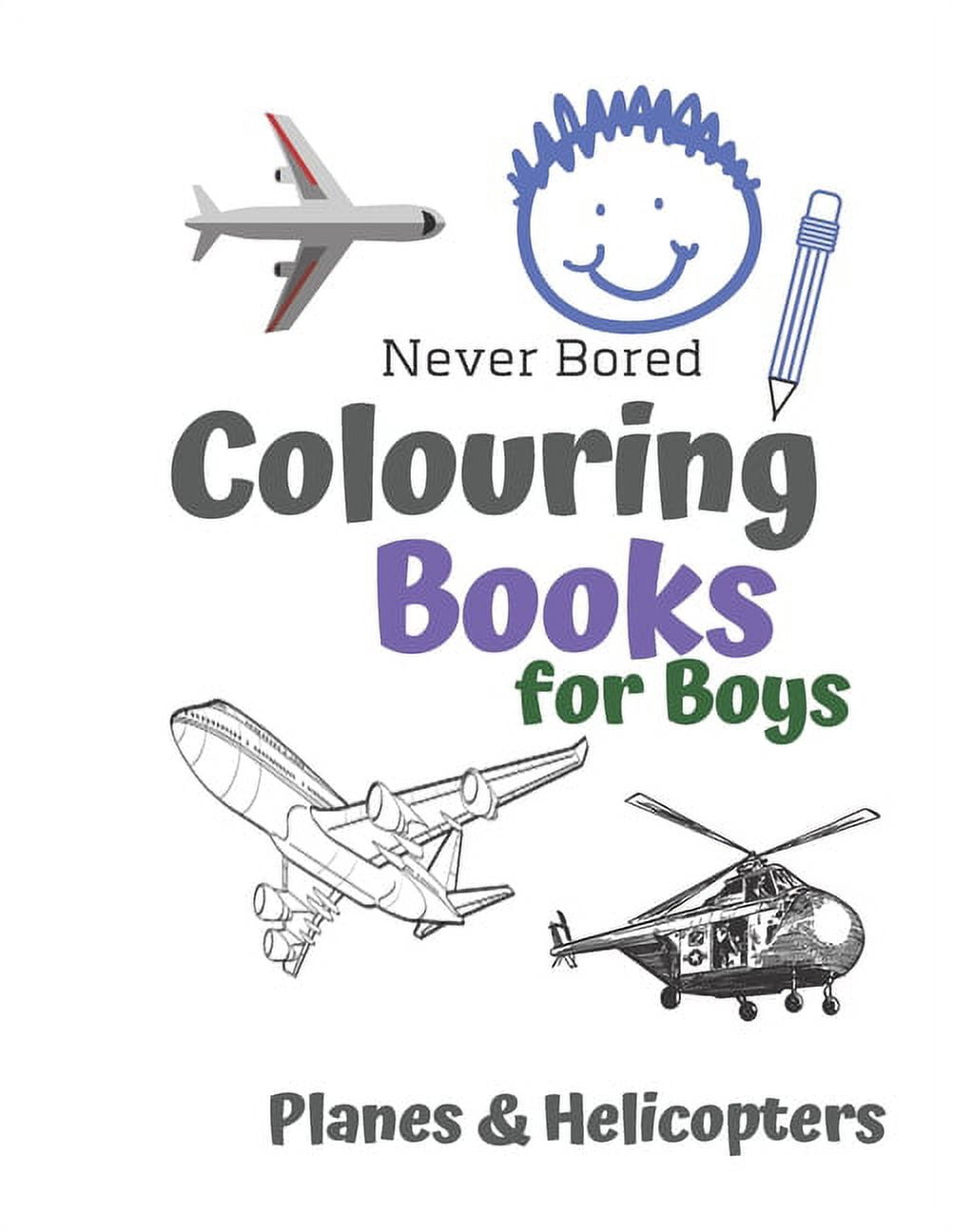 Never Bored Colouring Books for Boys Planes & Helicopters: Awesome Cool ...