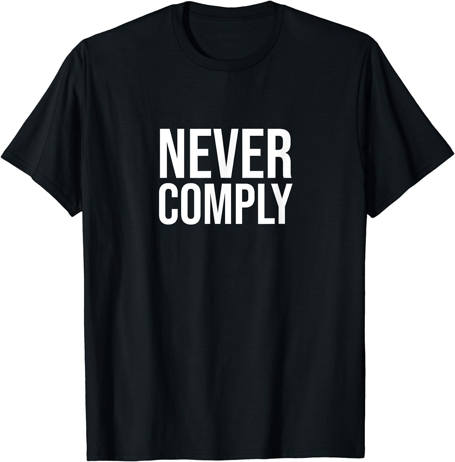 Never Comply T-Shirt - Walmart.com