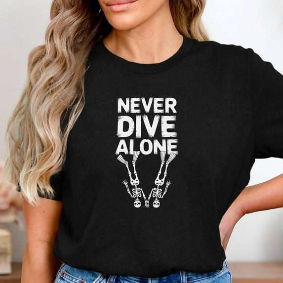 Never Dive Alone Funny Scuba Diving Skeleton Dive Buddy Art Graphic Tee ...