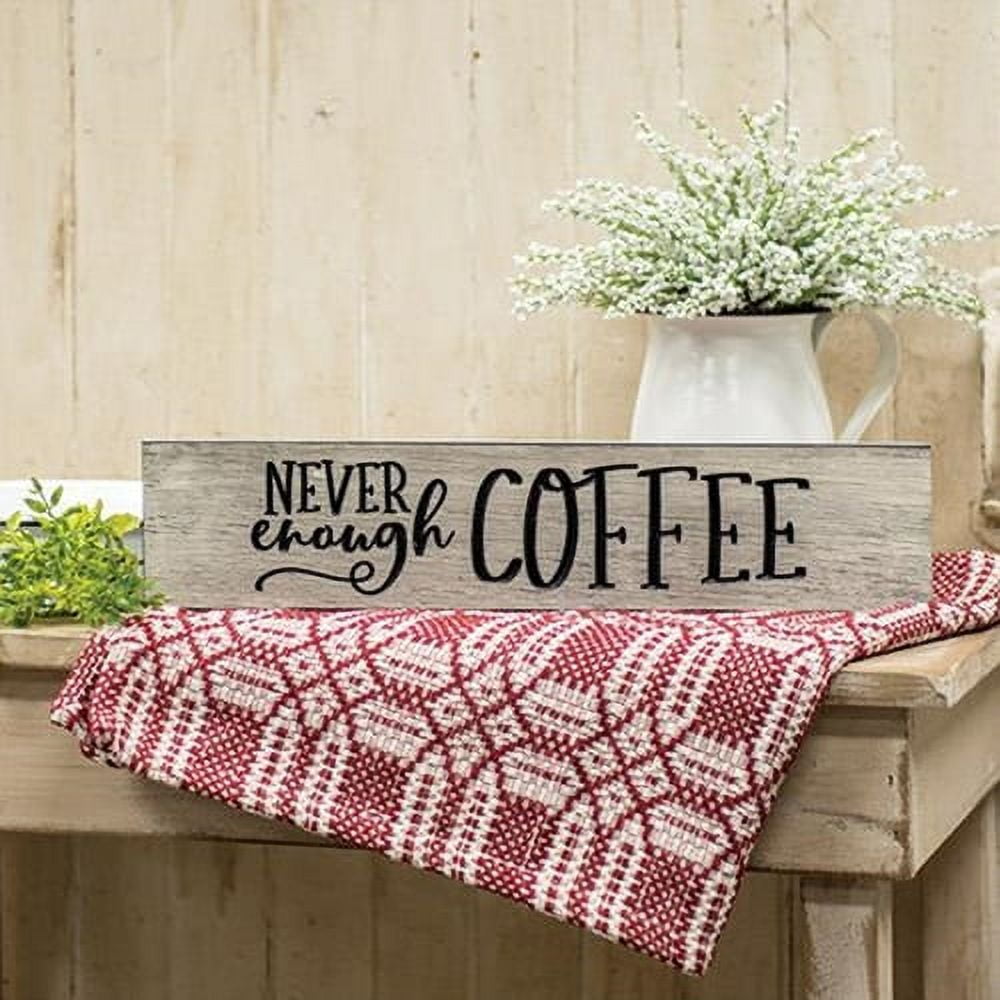 Never Enough Coffee 3.5"x16" Engraved Sign White w/Black Stain ...