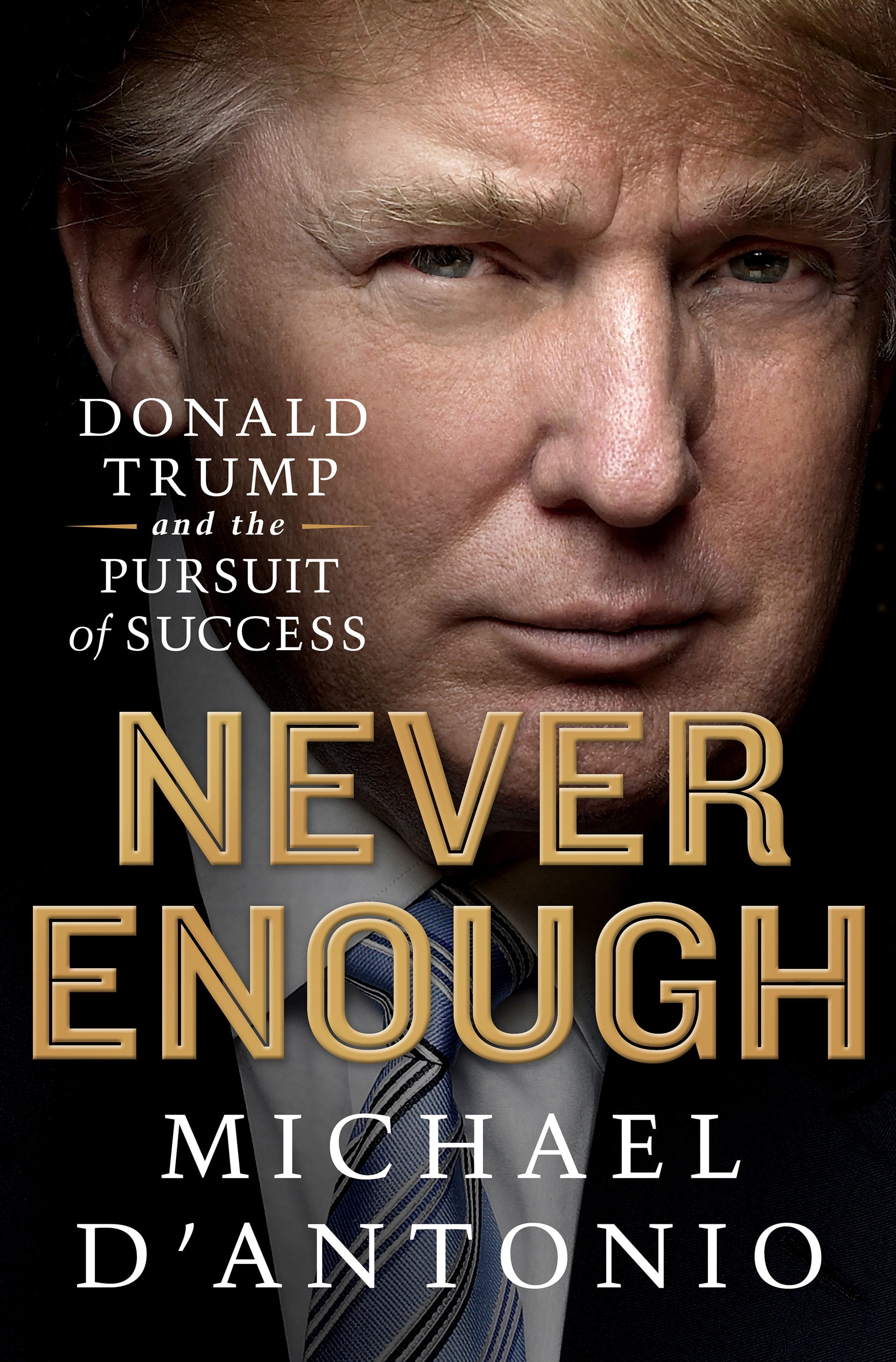 NEVER ENOUGH: DONALD TRUM P AND THE PURSUIT OF SUC - Walmart.com
