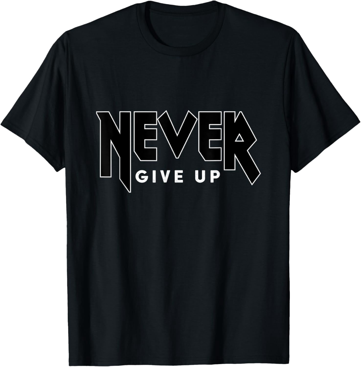 Never Ever Give Up Inspirational Motivational Quotes Saying T-Shirt men ...