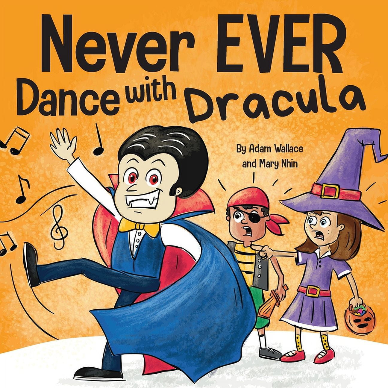 Never Ever: Never EVER Dance with a Dracula: A Funny Rhyming, Read ...