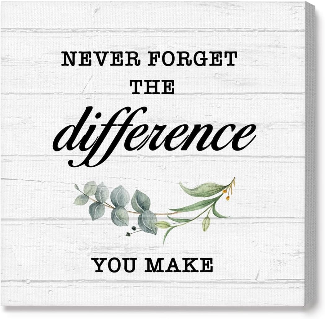 Never Forget The Difference You Make Canvas Frame Poster,You Make A ...