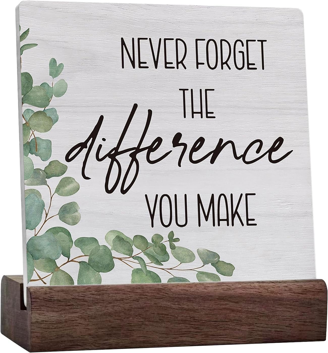Never Forget the Difference You Make Ceramic Table Sign, Inspirational ...