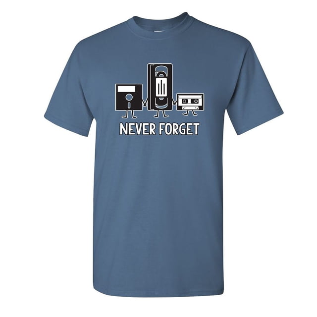 Never Forget Graphic Tees Best Gift Idea For Men Who Loves Sarcastic ...