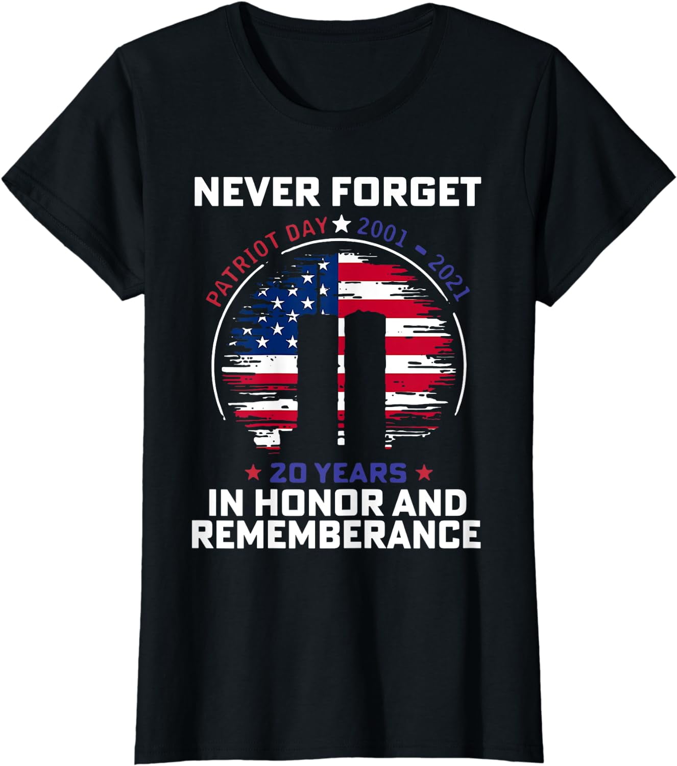 Never Forget Patriot Day 20 years in honor and rememberance T-Shirt ...