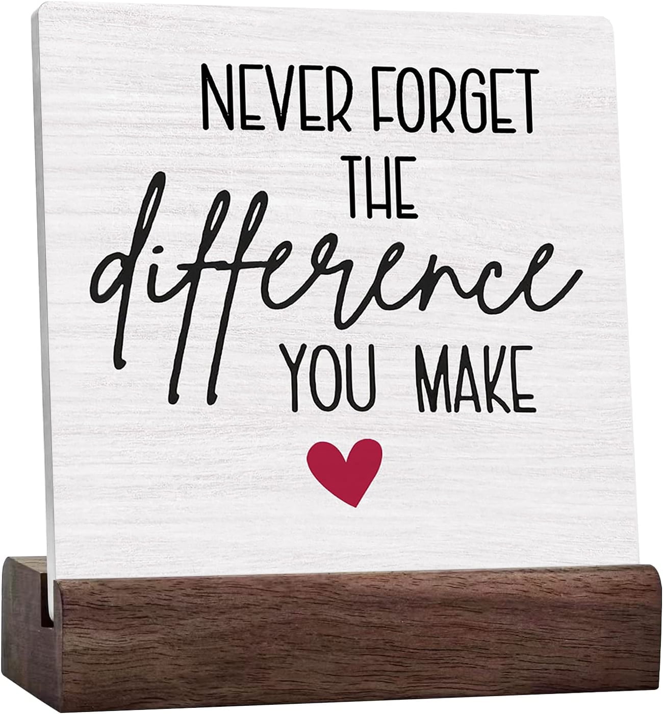 Never Forget The Difference You Make Ceramic Table Sign Desk Decor ...